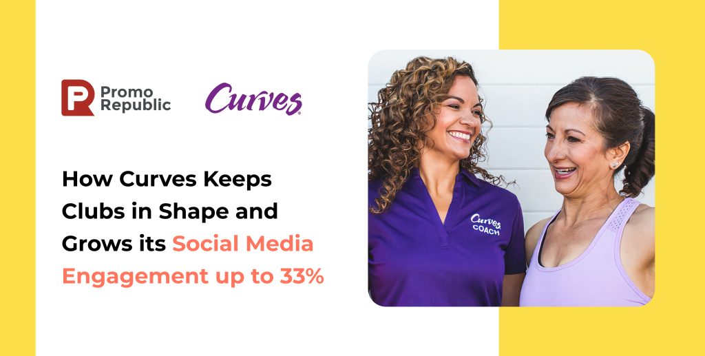 How Curves Empowers its Clubs Owners and Boosts Engagement on Social ...